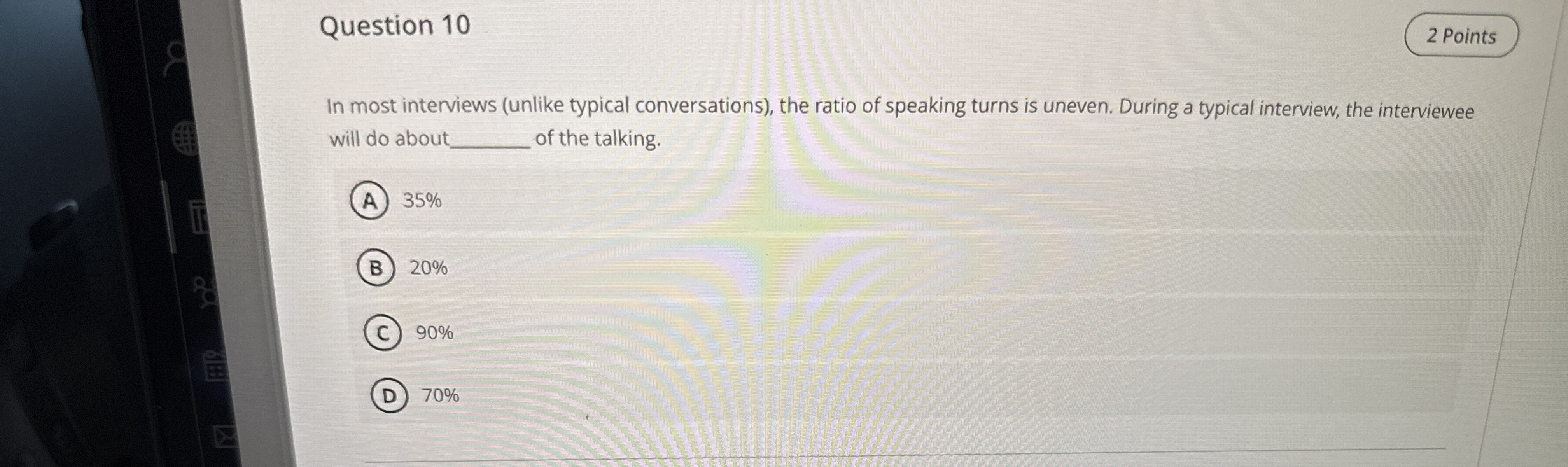 Solved Question 102 ﻿PointsIn most interviews (unlike | Chegg.com