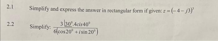 Solved 2.1 Simplify and express the answer in rectangular | Chegg.com