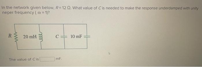 Solved In the network given below, R=12Ω. What value of C is | Chegg.com
