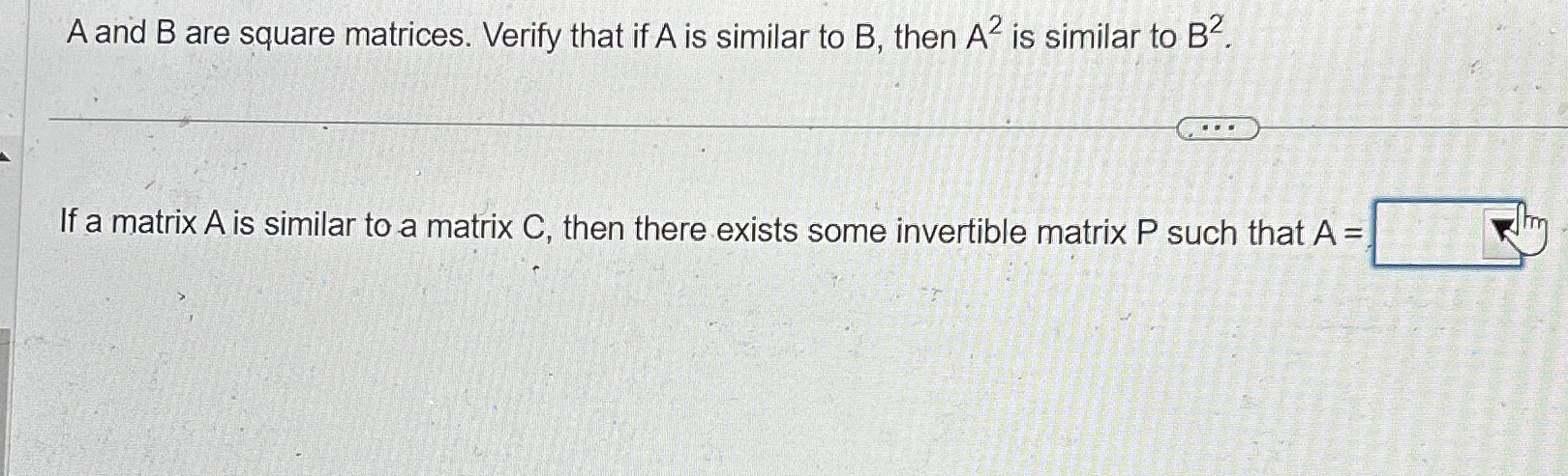 Solved A and B ﻿are square matrices. Verify that if A ﻿is | Chegg.com