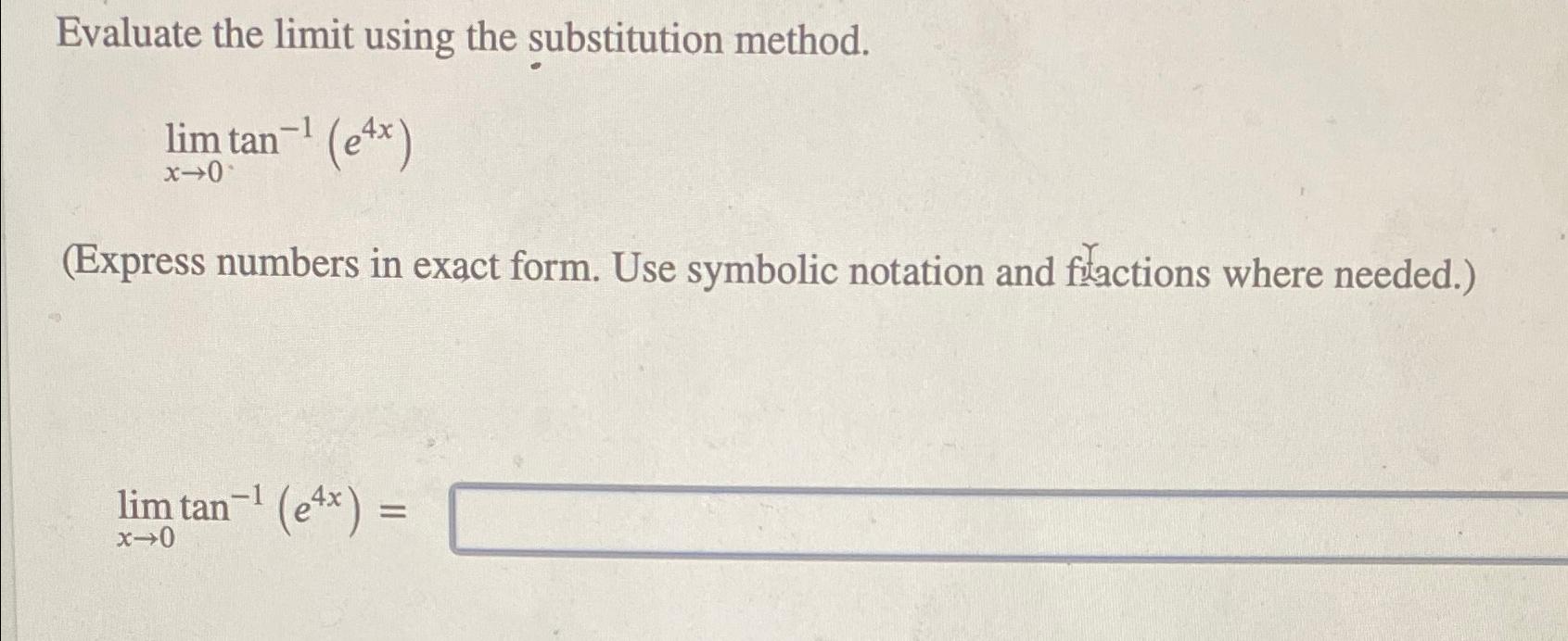 Solved Evaluate the limit using the substitution | Chegg.com