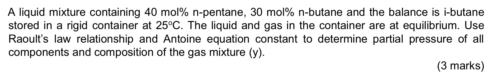 A liquid mixture containing 40mol%n-pentane, | Chegg.com