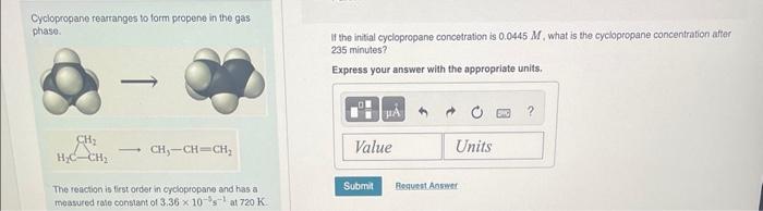 Solved Cyclopropane rearranges to form propene in the gas | Chegg.com
