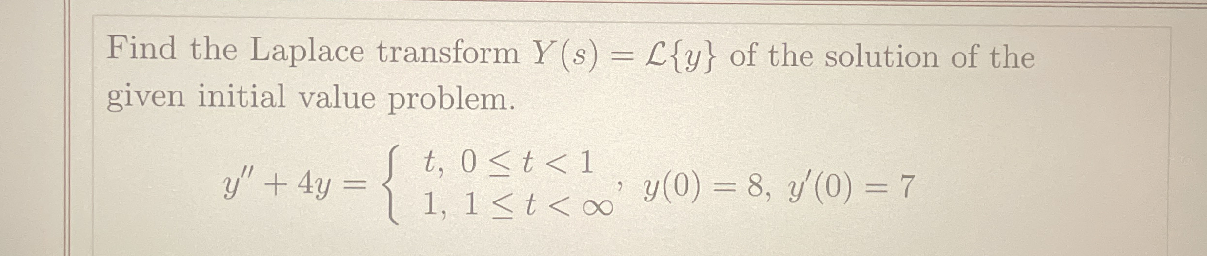 Solved By An Expert Find The Laplace Transform Y S L{y} ﻿of The