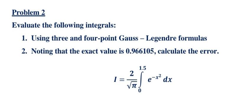 Solved Problem 2Evaluate the following integrals:Using three | Chegg.com