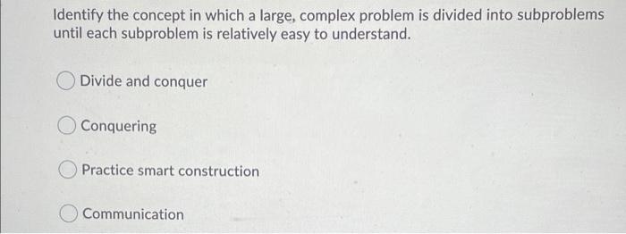 Solved Identify the concept in which a large, complex | Chegg.com