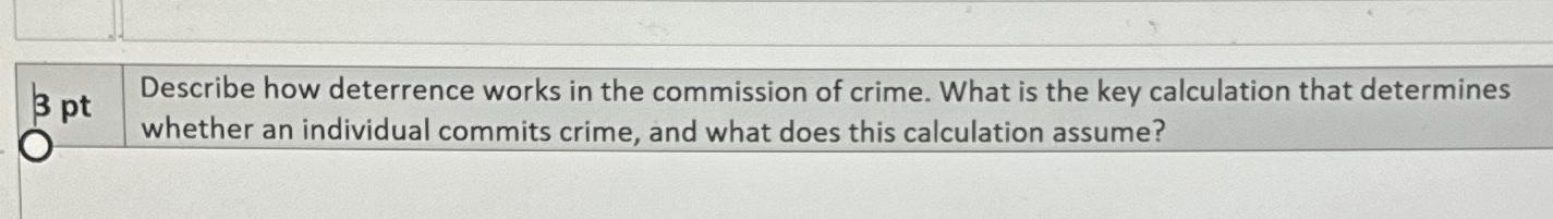 Solved Describe how deterrence works in the commission of | Chegg.com