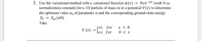 Solved 2. Use the variational method with a variational | Chegg.com
