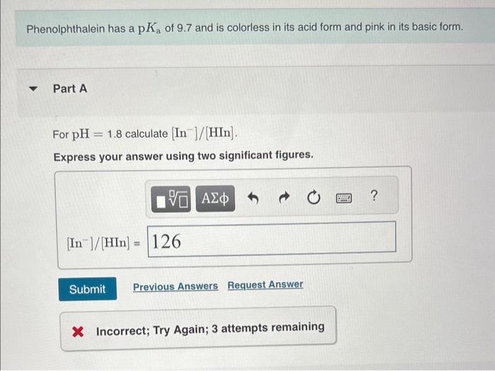 Solved Phenolphthalein has a p Ka of 9.7 and is colorless in | Chegg.com
