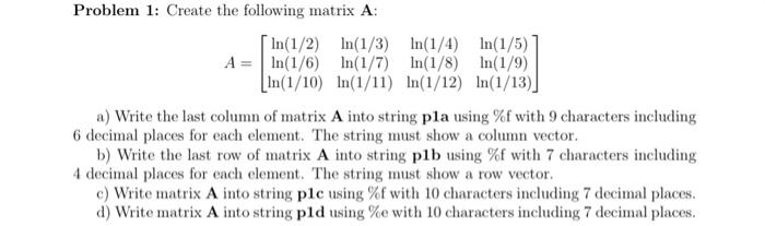 Solved Problem 1: Create the following matrix A: [In(1/2) | Chegg.com
