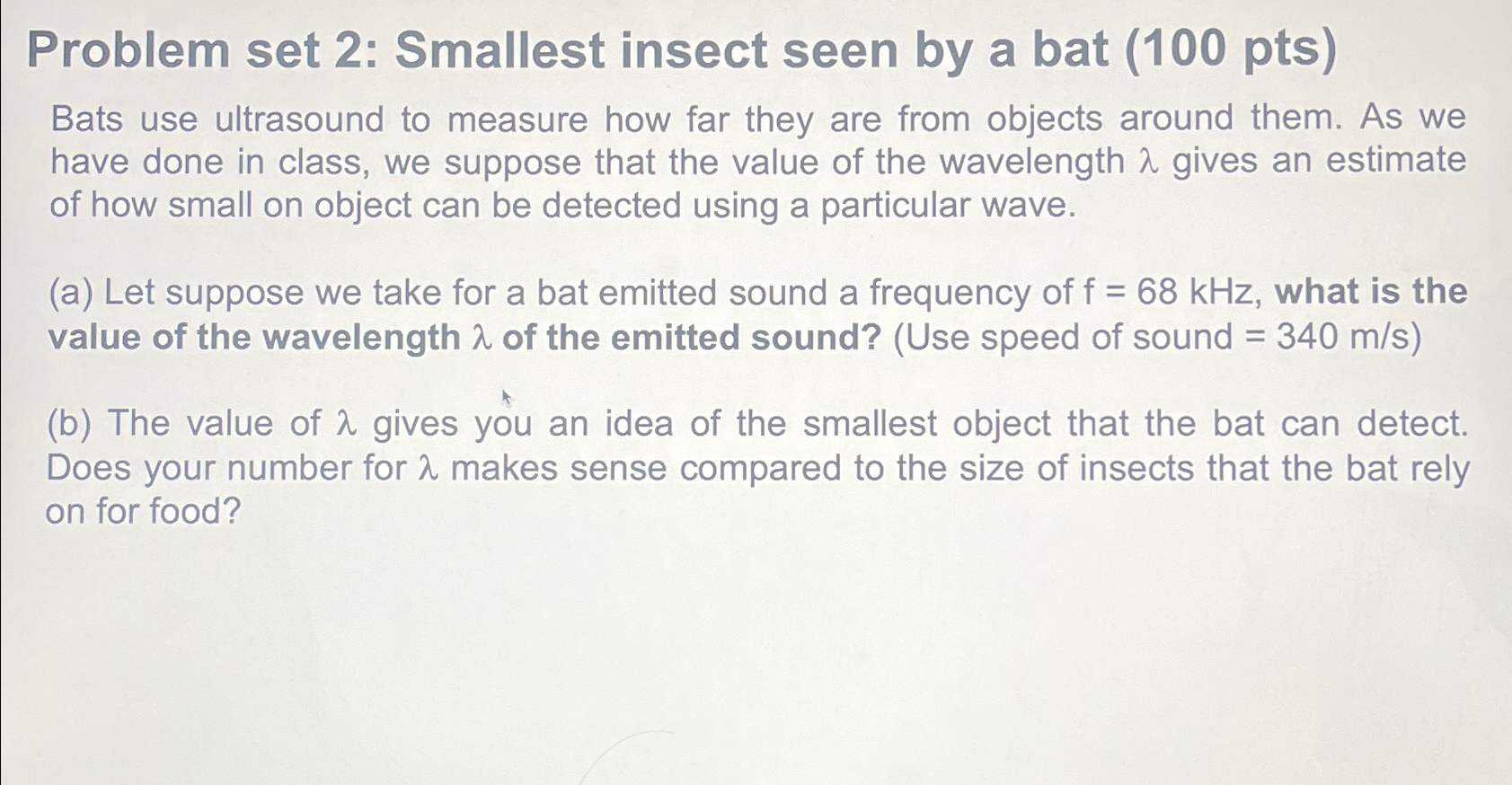 Solved Problem set 2: Smallest insect seen by a bat ( 100 | Chegg.com