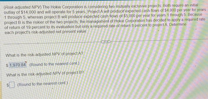 Solved (Risk-adjusted NPV) The Hokie Corporation is | Chegg.com