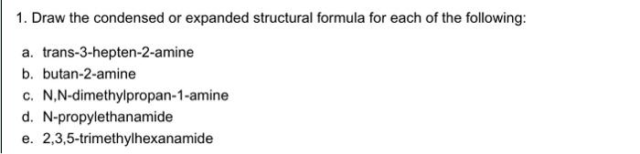 Solved 1. Draw the condensed or expanded structural formula | Chegg.com