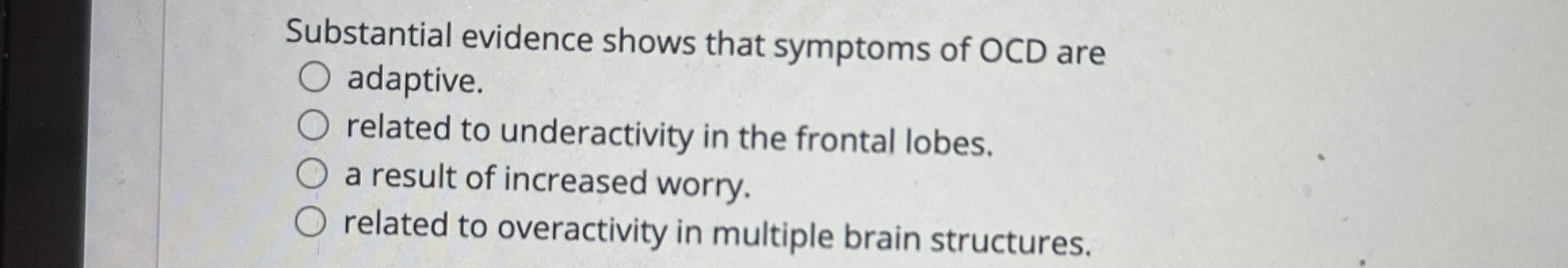 Solved Substantial evidence shows that symptoms of OCD | Chegg.com