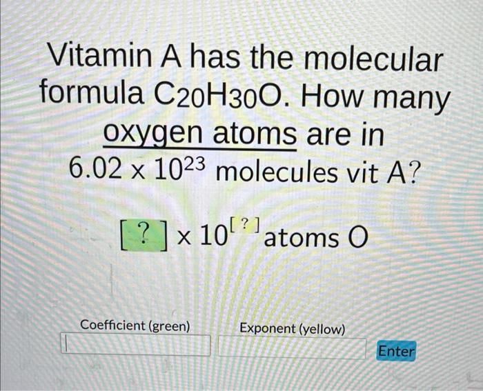 Solved Vitamin A has the molecular formula C20H30O. How many | Chegg.com