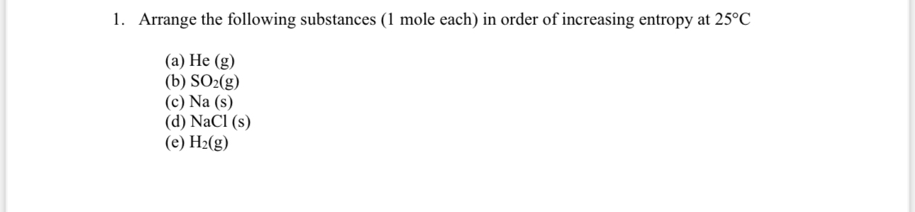 Solved Arrange the following substances ( 1 ﻿mole each) ﻿in | Chegg.com