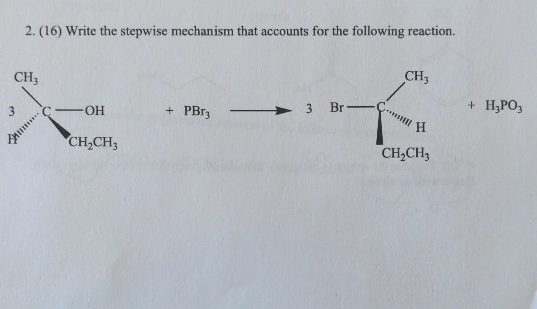 Solved 2. (16) Write the stepwise mechanism that accounts | Chegg.com