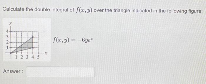 Solved Calculate the double integral of f(x,y) over the | Chegg.com