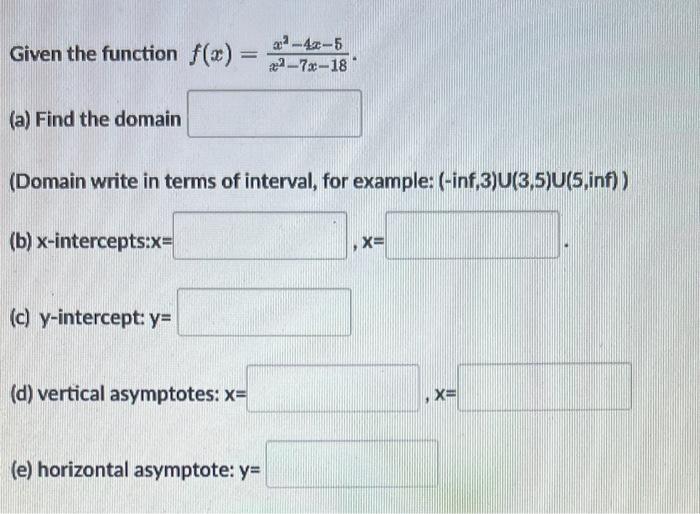 Solved Given the function f(x)=x2−7x−18x2−4x−5 (a) Find the | Chegg.com