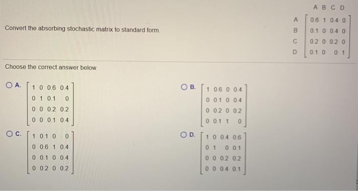 Solved A Convert the absorbing stochastic matrix to standard | Chegg.com