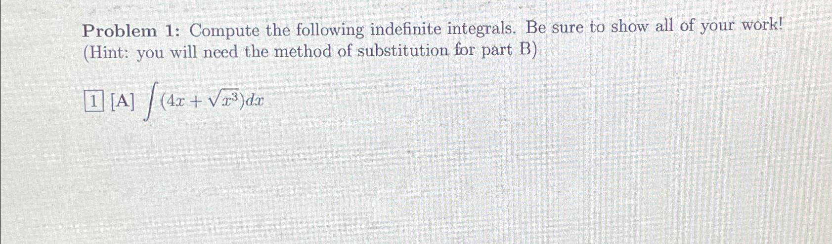 Solved Problem 1: Compute the following indefinite | Chegg.com