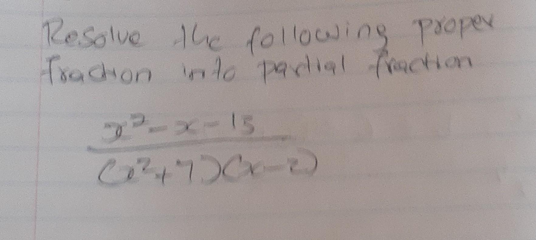 Solved Resolve the following proper fraction into partial | Chegg.com