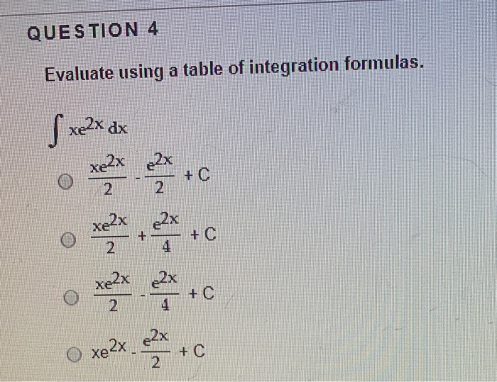 Solved QUESTION 4 Evaluate using a table of integration | Chegg.com