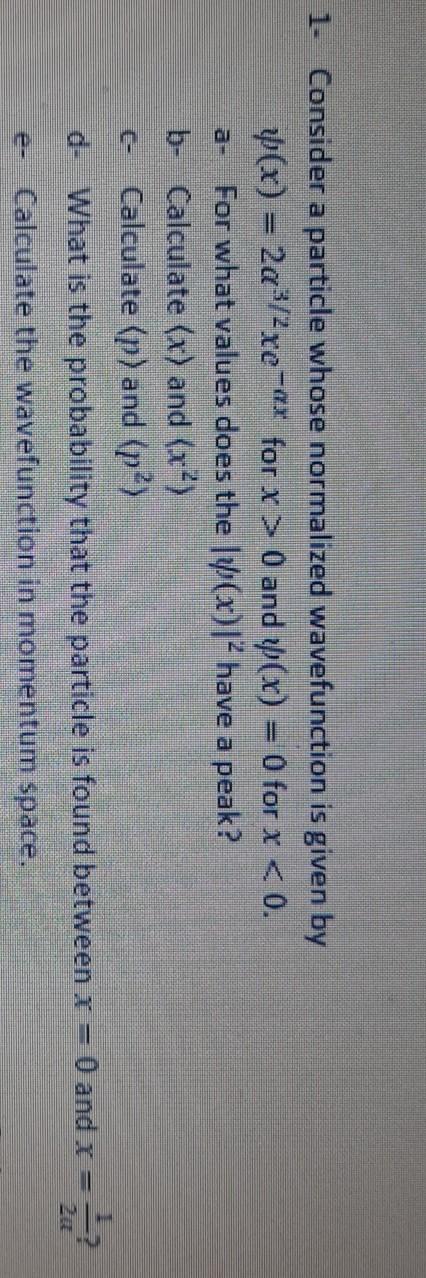 Solved 1. Consider a particle whose normalized wavefunction | Chegg.com