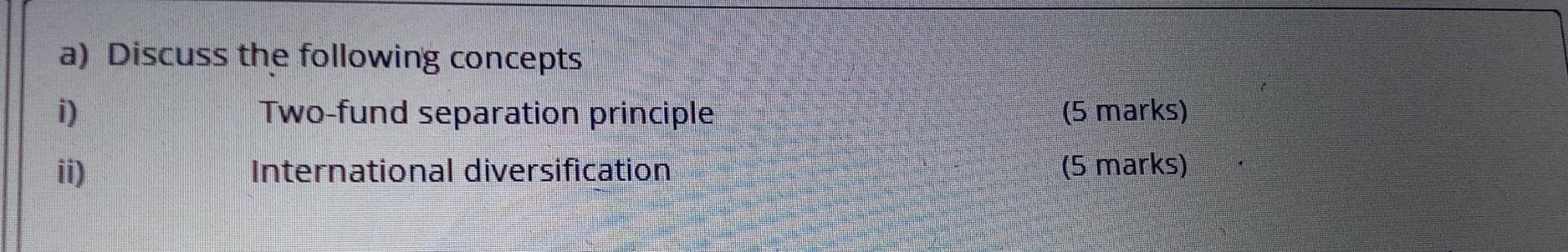 Solved a) Discuss the following concepts Two-fund separation | Chegg.com