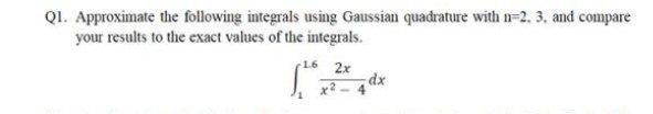 Solved Q1. Approximate the following integrals using | Chegg.com