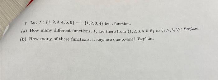 Solved 7. Let f:{1,2,3,4,5,6} {1,2,3,4} be a function. (a) | Chegg.com