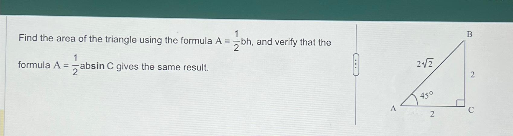 Solved Find the area of the triangle using the formula | Chegg.com