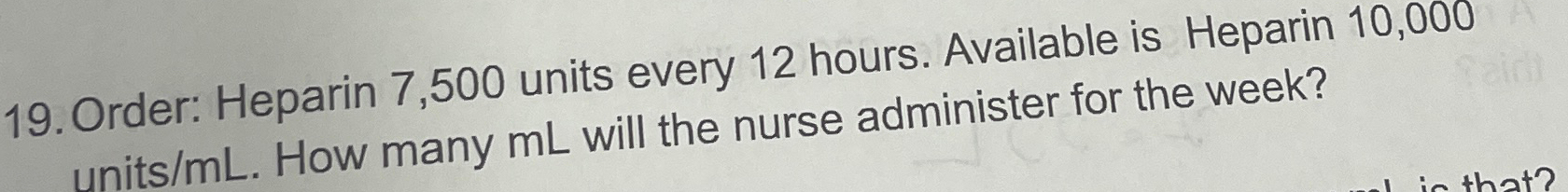 Solved Order: Heparin 7,500 ﻿units every 12 ﻿hours. | Chegg.com