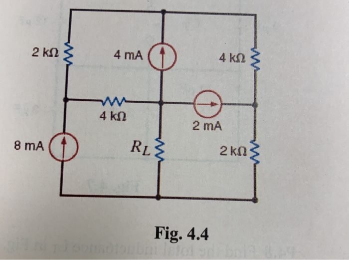 Solved 2 kn 4 mA 4 km w 4 kn 2 mA RL2 8 mA 2 kn Fig.4.4 | Chegg.com