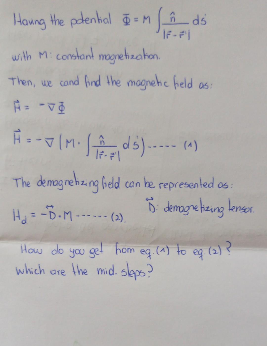 Solved Having the potential Φ=M∫∣F^−r∣n^ds with M: constant | Chegg.com
