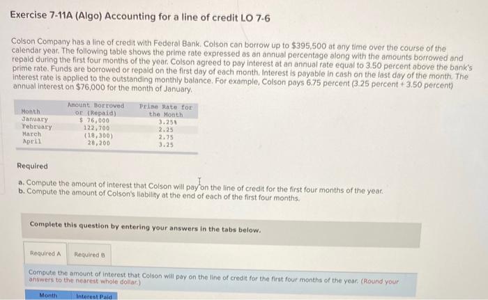 Solved Exercise 7.11A (Algo) Accounting for a line of credit | Chegg.com