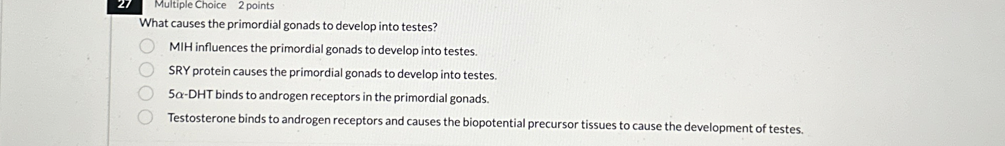 Solved 27Multiple Choice2 ﻿pointsWhat causes the primordial | Chegg.com