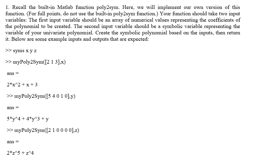 Solved Recall The Built In Matlab Function Poly2sym here