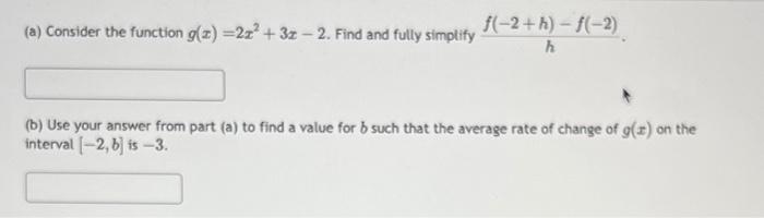 Solved (a) Consider the function g(x)=2x2+3x−2. Find and | Chegg.com