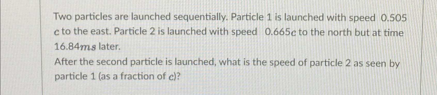 Solved Two particles are launched sequentially. Particle 1 | Chegg.com