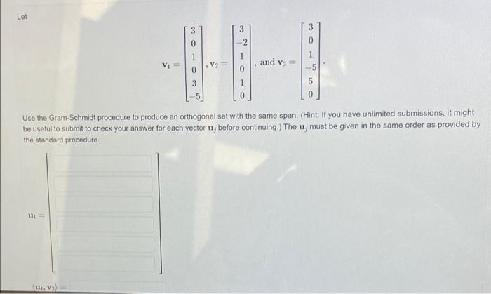Solved Let 3 3 3 0 V and v3 0 3 5 0 Use the Gram-Schmidt | Chegg.com