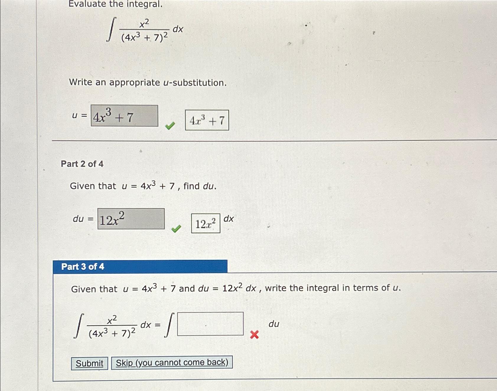 Solved Evaluate the integral.∫﻿﻿x2(4x3+7)2dxWrite an | Chegg.com