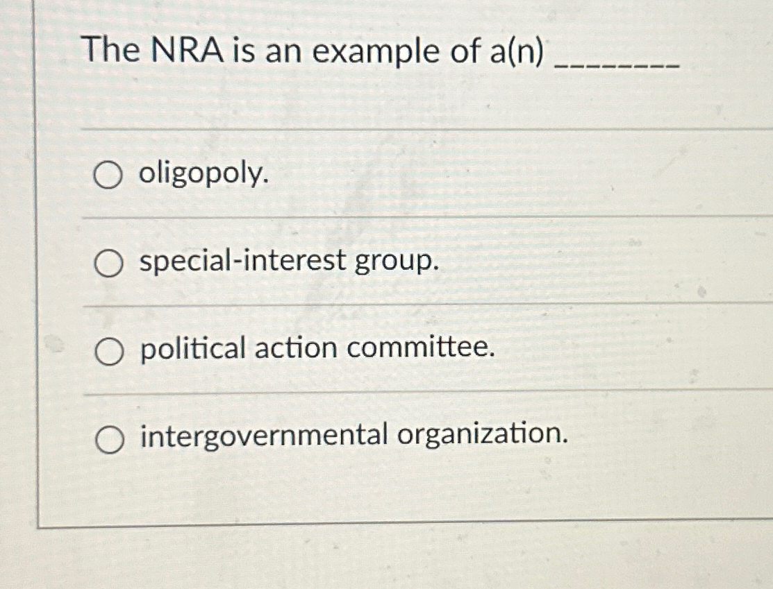 Solved The NRA is an example of | Chegg.com