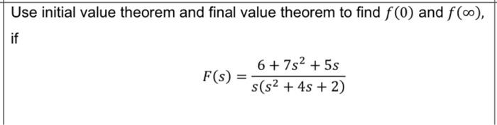 Solved Use initial value theorem and final value theorem to | Chegg.com