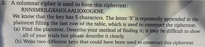 Solved 2. A columnar cipher is used to form this ciphertext: | Chegg.com