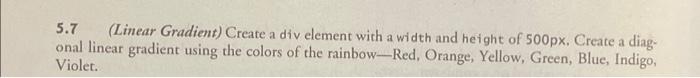 Solved 5.7 (Linear Gradient) Create a div element with a | Chegg.com