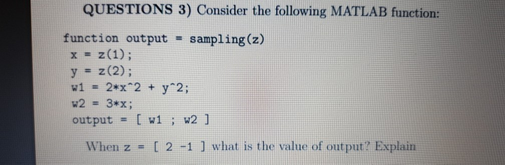 Solved QUESTIONS 3) Consider the following MATLAB function: | Chegg.com