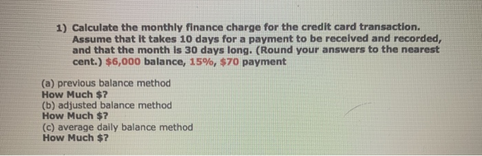 Solved 1) Calculate the monthly finance charge for the | Chegg.com
