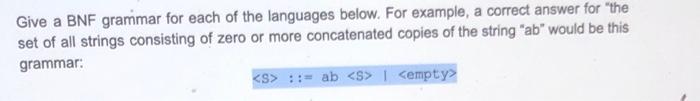 Solved Give a BNF grammar for each of the languages below. | Chegg.com