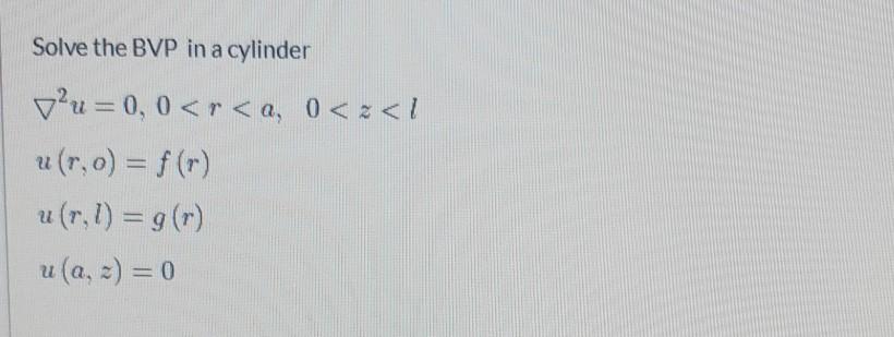 Solved Solve the BVP in a cylinder v?u=0, 0 | Chegg.com